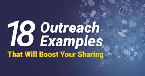 18 Outreach Examples That Will Massively Boost Your Sharing
