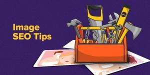 8 Effective Image SEO Tips Every Digital Marketer Should Know