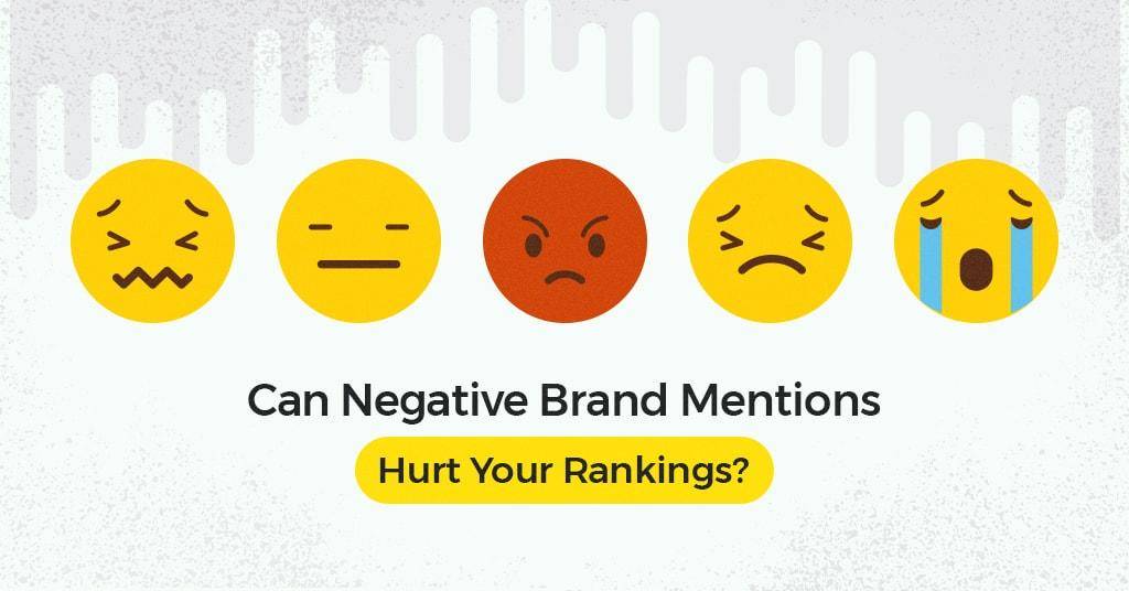 Can Negative Brand Mentions Affect Your Website's SEO & Rankings?