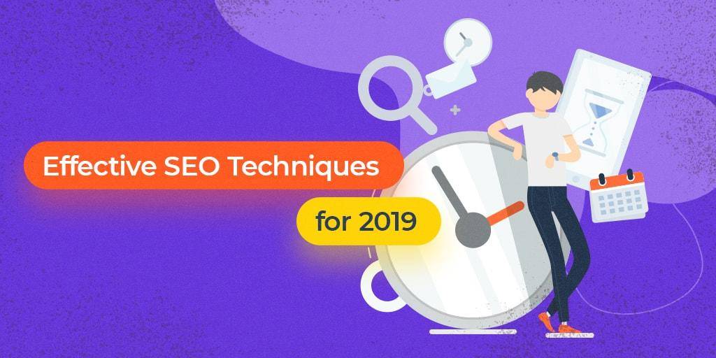 21 Effective SEO Techniques for 2019 | Low Effort & High Return