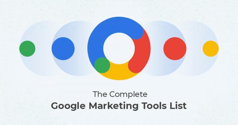 The Complete Google Marketing Tools List Every Business Should Know About